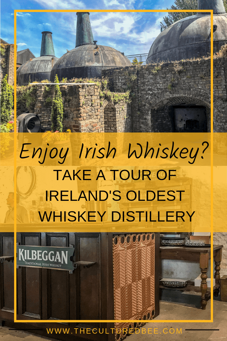 The Kilbeggan Distillery Experience | The Cultured Bee